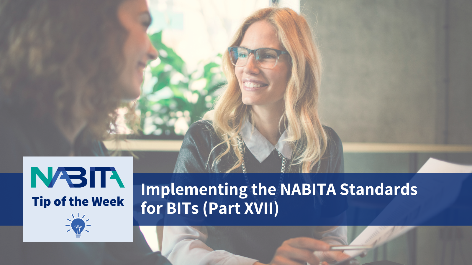 Tip of the Week: Implementing the NABITA Standards for BITs (Part XVII ...